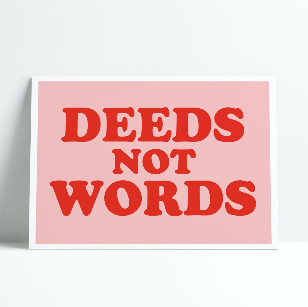 DEEDS NOT WORDS They Made This deeds-not-words-they-made-this