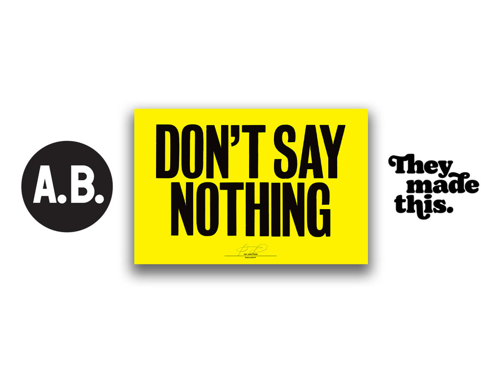 DON'T SAY NOTHING (Yellow) – They Made This